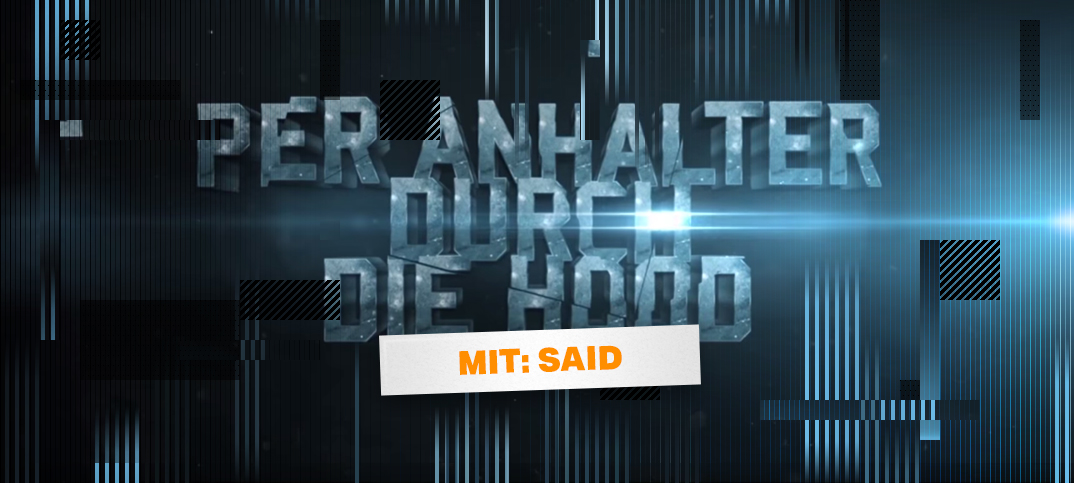 Per Anhalter durch die Hood mit SAID | Defshop Magazin